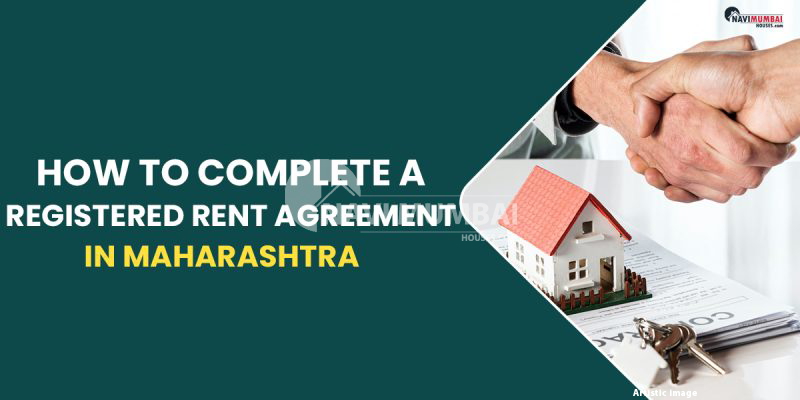 How to Complete a Registered Rent Agreement in Maharashtra