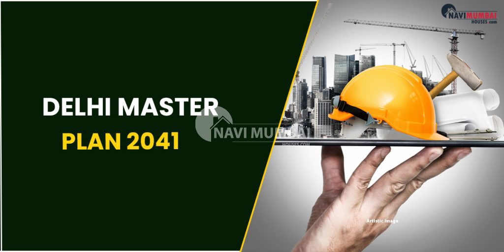 Delhi Master Plan 2041 : Everything You Need To Know About