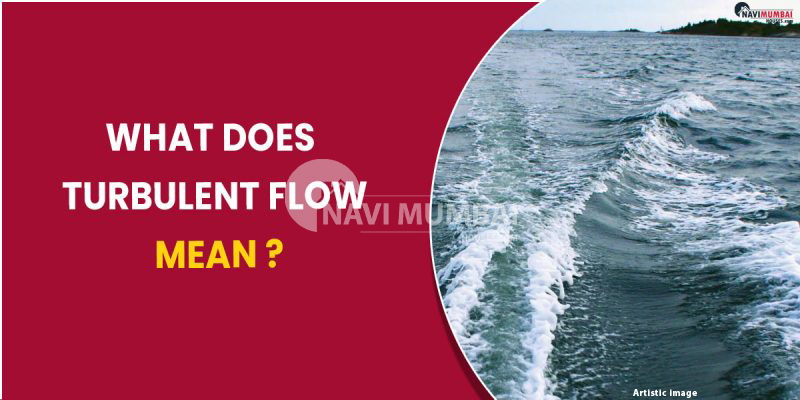 What does turbulent flow mean?