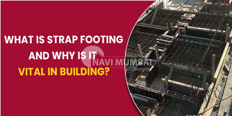 Rent flat in Thane : What is strap footing and why is it vital in building?