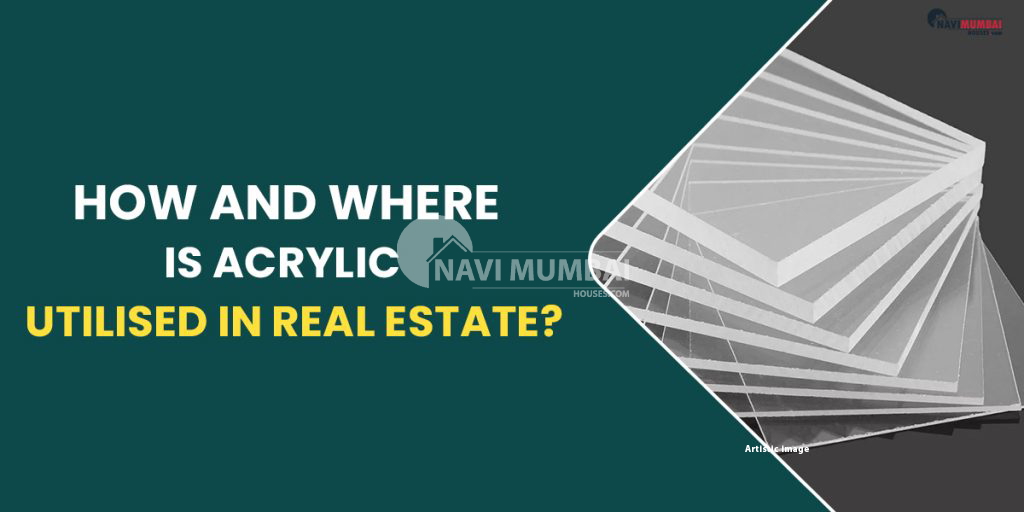 How And Where Is Acrylic Utilized In Real Estate?