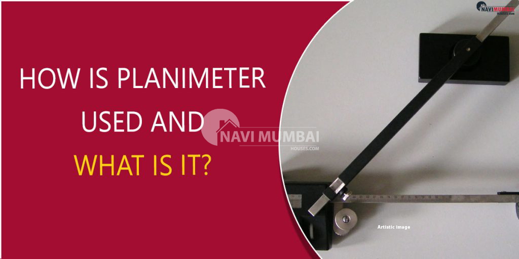 Flat in Titwala : How is planimeter used and what is it?