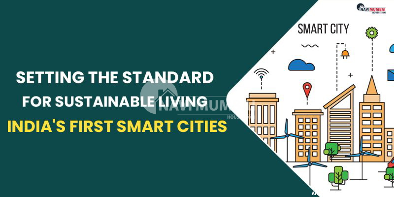 India's First Smart Cities: Setting The Standard For Sustainable Living