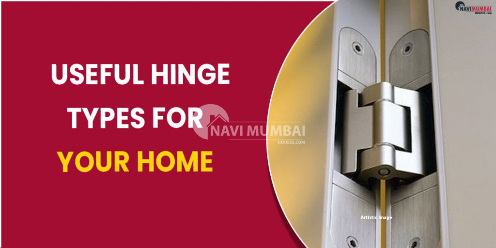 Thane upcoming projects: Useful hinge types for your home