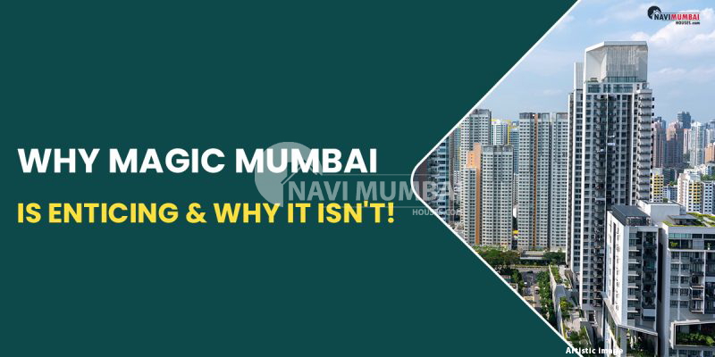 Why Magic Mumbai Is Enticing & Why It Isn't!