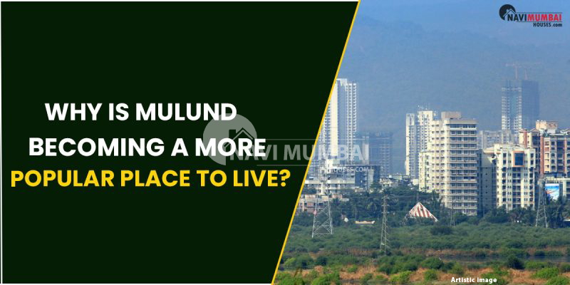 2BHK In Mulund : Why Is Mulund Becoming A More Popular Place To Live?