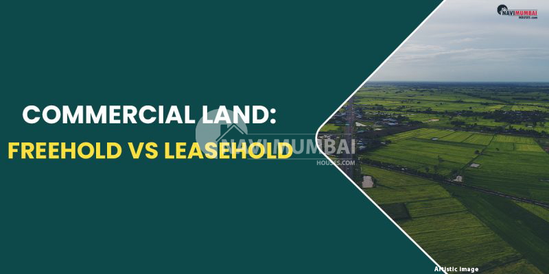 Commercial Land: Freehold vs Leasehold