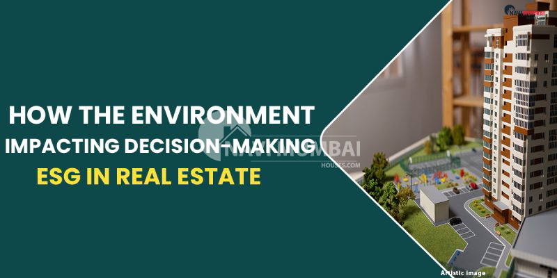 ESG In Real Estate: How The Environment Is Impacting Decision-Making