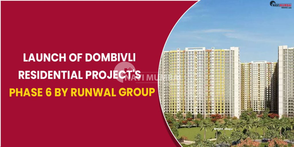 Launch of Dombivli residential project's Phase 6 by Runwal Group