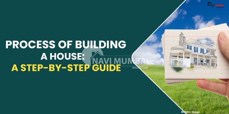 Process of Building a House: A Step-by-Step Guide