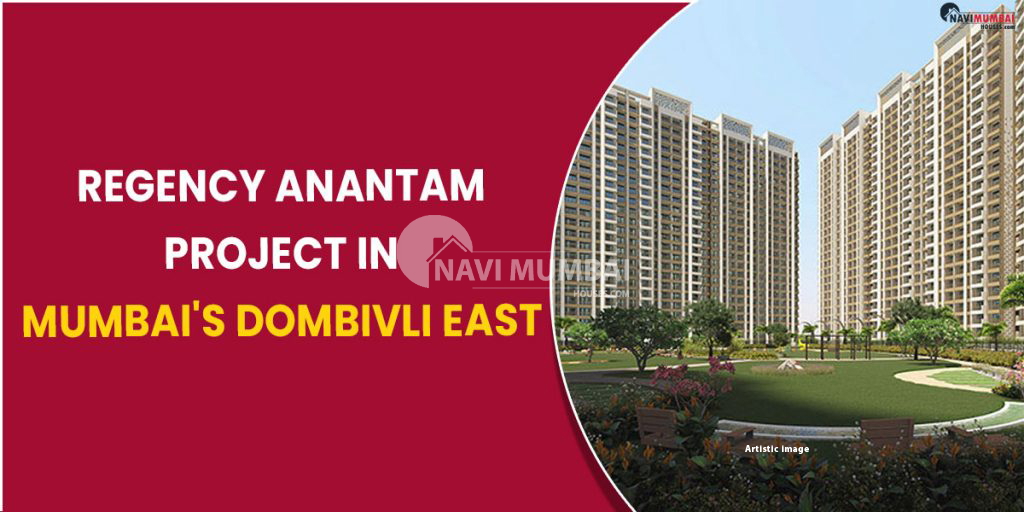 Regency Anantam Project In Mumbai's Dombivli East.