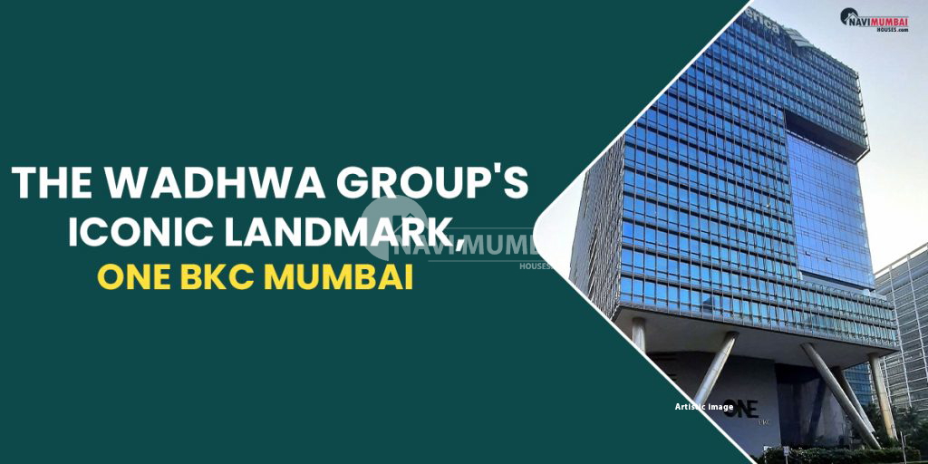 The Wadhwa Group's Iconic Landmark, One BKC Mumbai