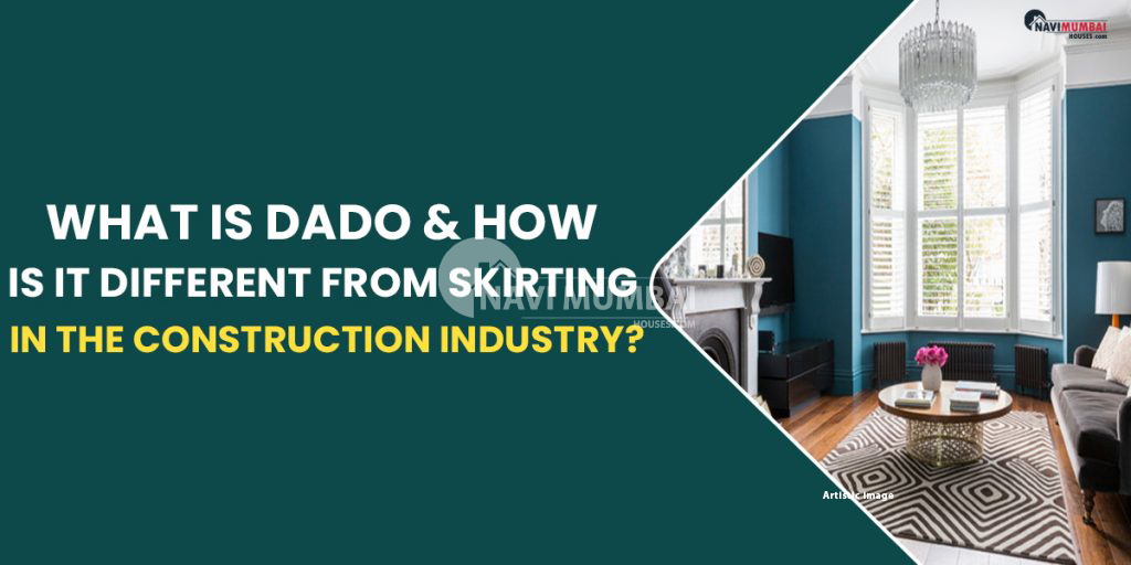 What Is Dado & How Is It Different From Skirting In Construction Industry?