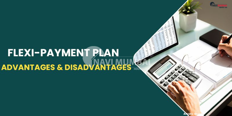 Flexi-Payment Plan Advantages & Disadvantages