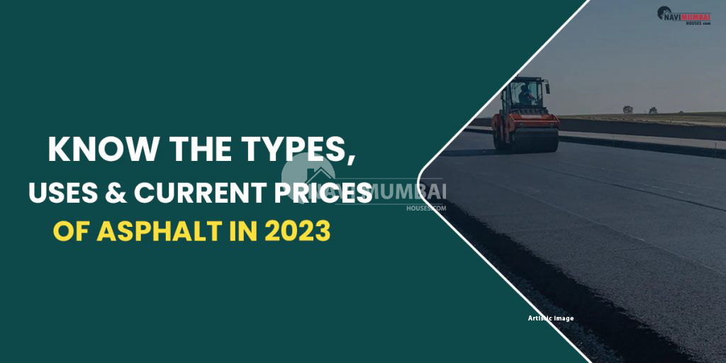 Know The Types, Uses & Current Prices Of Asphalt In 2023