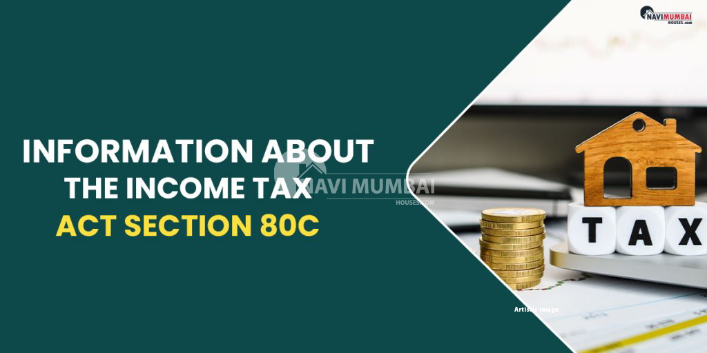The Income Tax Act's Section 80C: Benefits, Goal, Eligibility & More