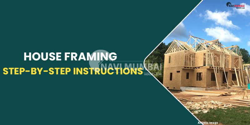 House Framing Step-By-Step Instructions