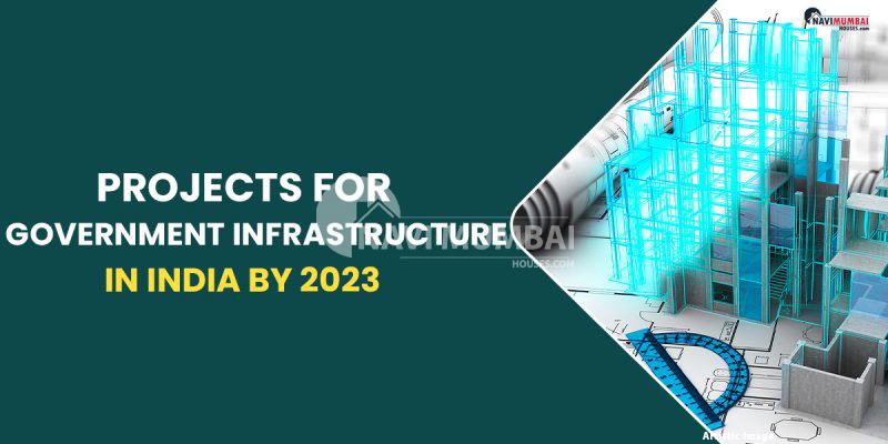 Projects for Government Infrastructure in India by 2023