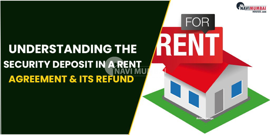 Understanding The Security Deposit In A Rent Agreement & Its Refund