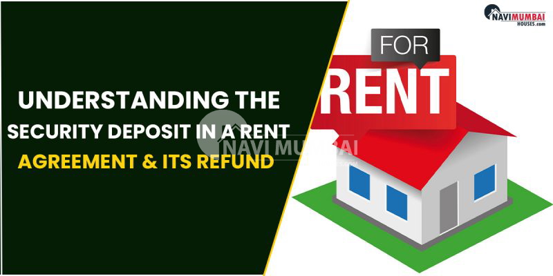 Understanding The Security Deposit In A Rent Agreement & Its Refund