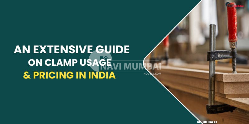 An Extensive Guide On Clamp Usage & Pricing In India