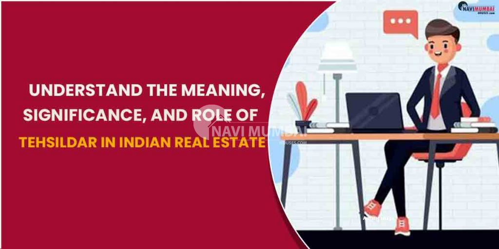 Role Of Tehsildar In Indian Real Estate