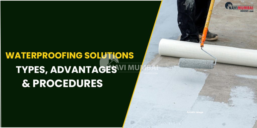 Waterproofing Solutions : Types, Advantages & Procedures