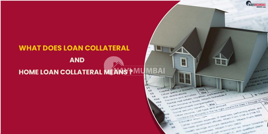 What Does Loan Collateral & Home Loan Collateral Means