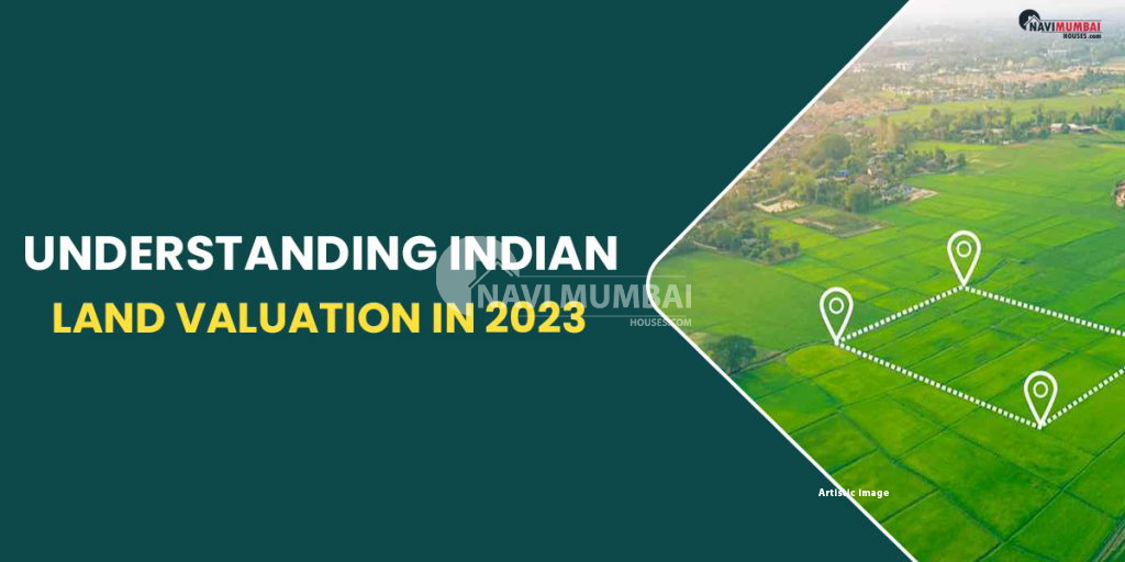 Understanding Indian Land Valuation In 2023