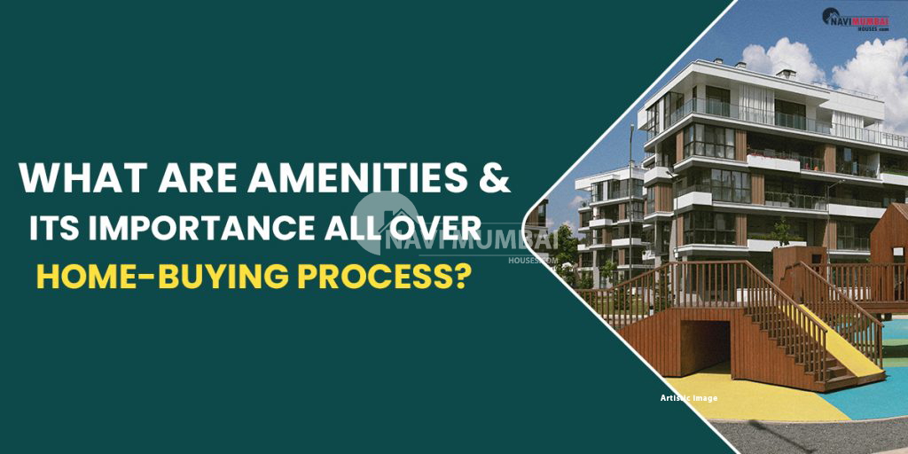 What Are Amenities & Its Importance All Over Home-Buying Process?