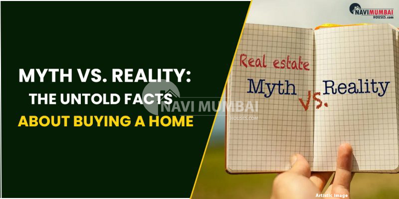 Myth vs. Reality: The Untold Facts About Buying a Home
