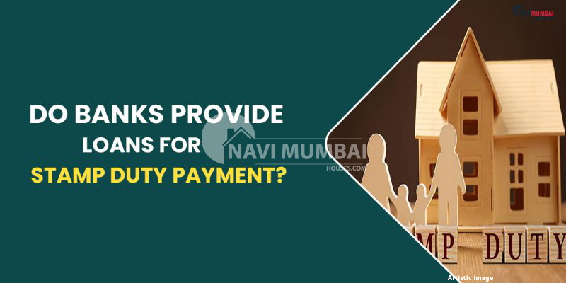 Do Banks Provide Loan For Stamp Duty Payment?