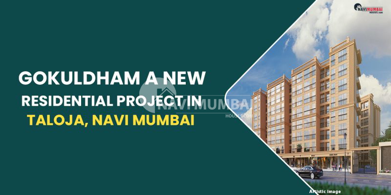 Gokuldham A New Residential Project In Taloja, Navi Mumbai