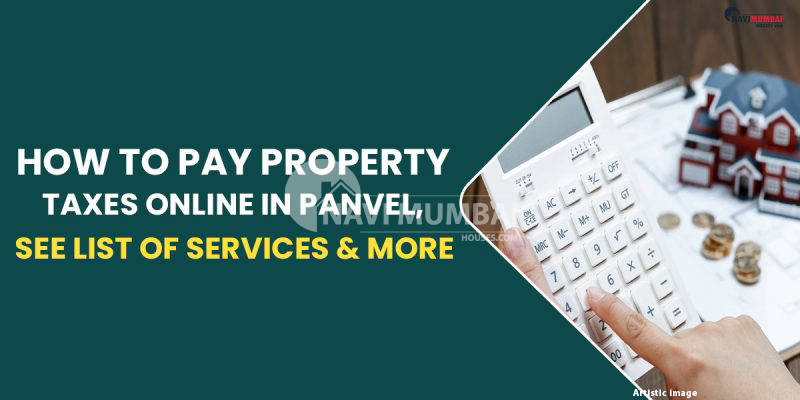How To Pay Online Property Taxes In Panvel, A List Of Services & More