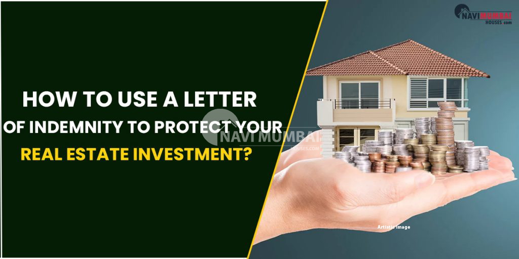 How To Use A Letter Of Indemnity To Protect Your Real Estate Investment?