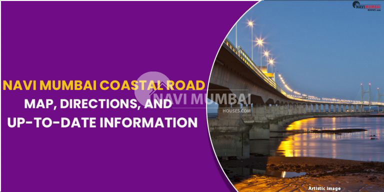 Navi Mumbai Coastal Road: Map, Directions, and Up-to-Date Information