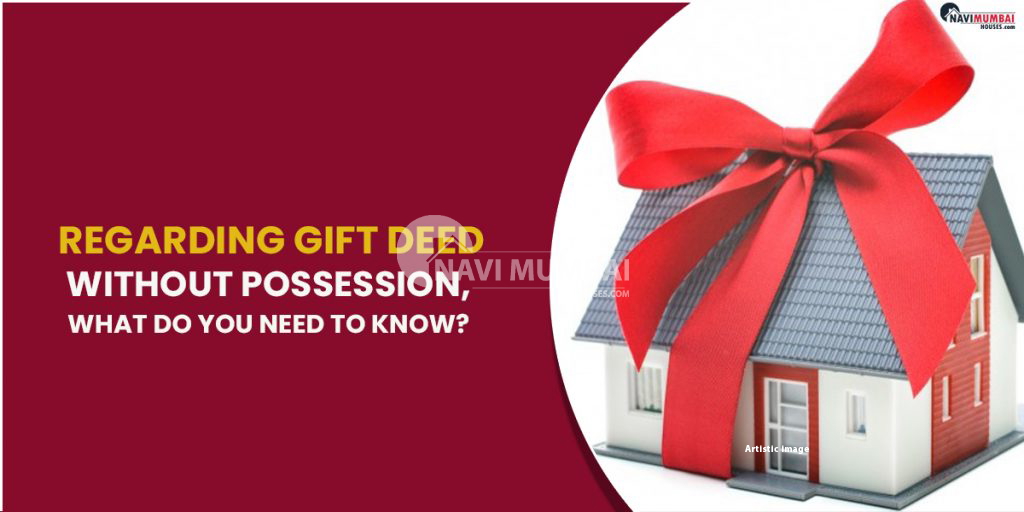 Regarding Gift Deed Without Possession, What Do You Need to Know
