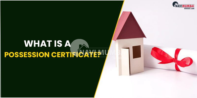 What is a Possession Certificate?