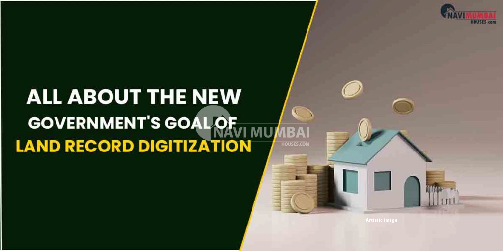 All About The New Government's Goal Of Land Record Digitization