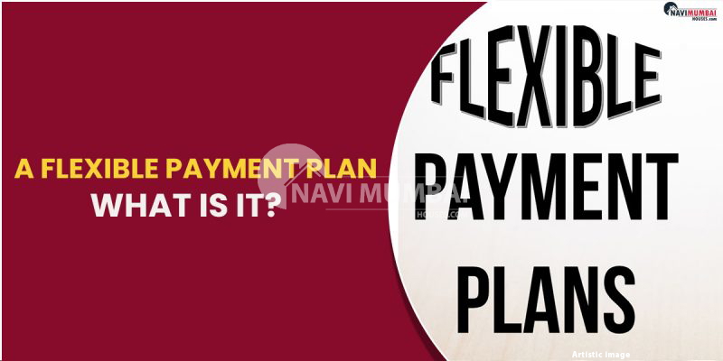 A Flexible Payment Plan: What is it