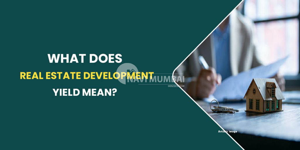 What Does Real Estate Development Yield Mean?