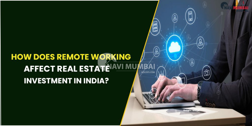 How Does Remote Working Affect Real Estate Investment in India