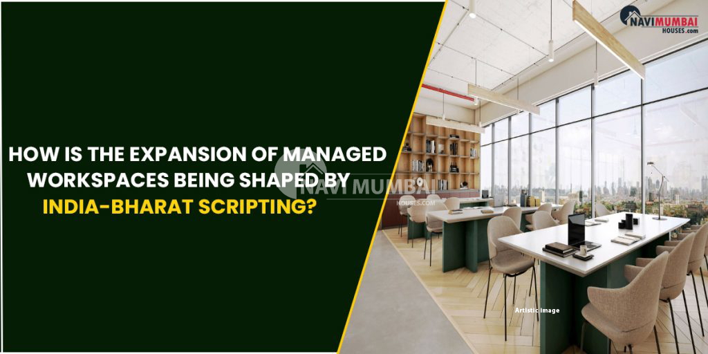 expansion of managed workspaces being shaped by India-Bharat scripting