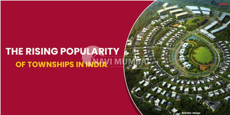 The Rising Popularity Of Townships In India