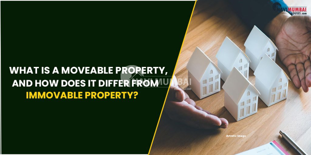Movable Property and How Does it Differ from Immovable Property