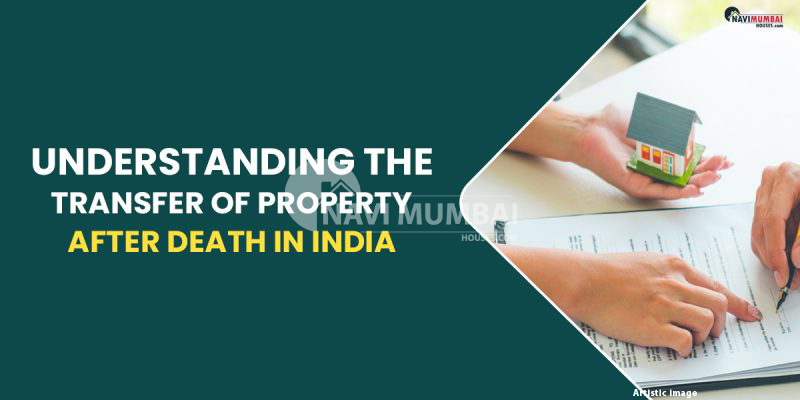 Understanding The Transfer Of Property After Death in India
