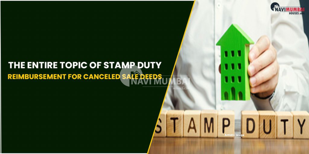The Entire Topic of Stamp Duty Reimbursement for Canceled Sale Deeds