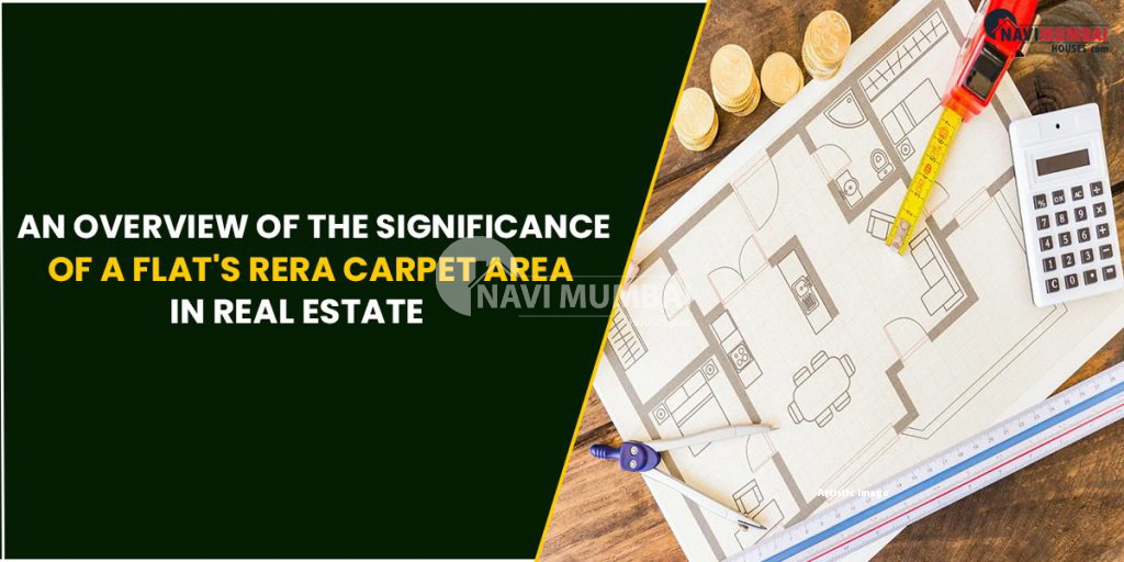 Significance of a Flat's RERA Carpet Area in Real Estate